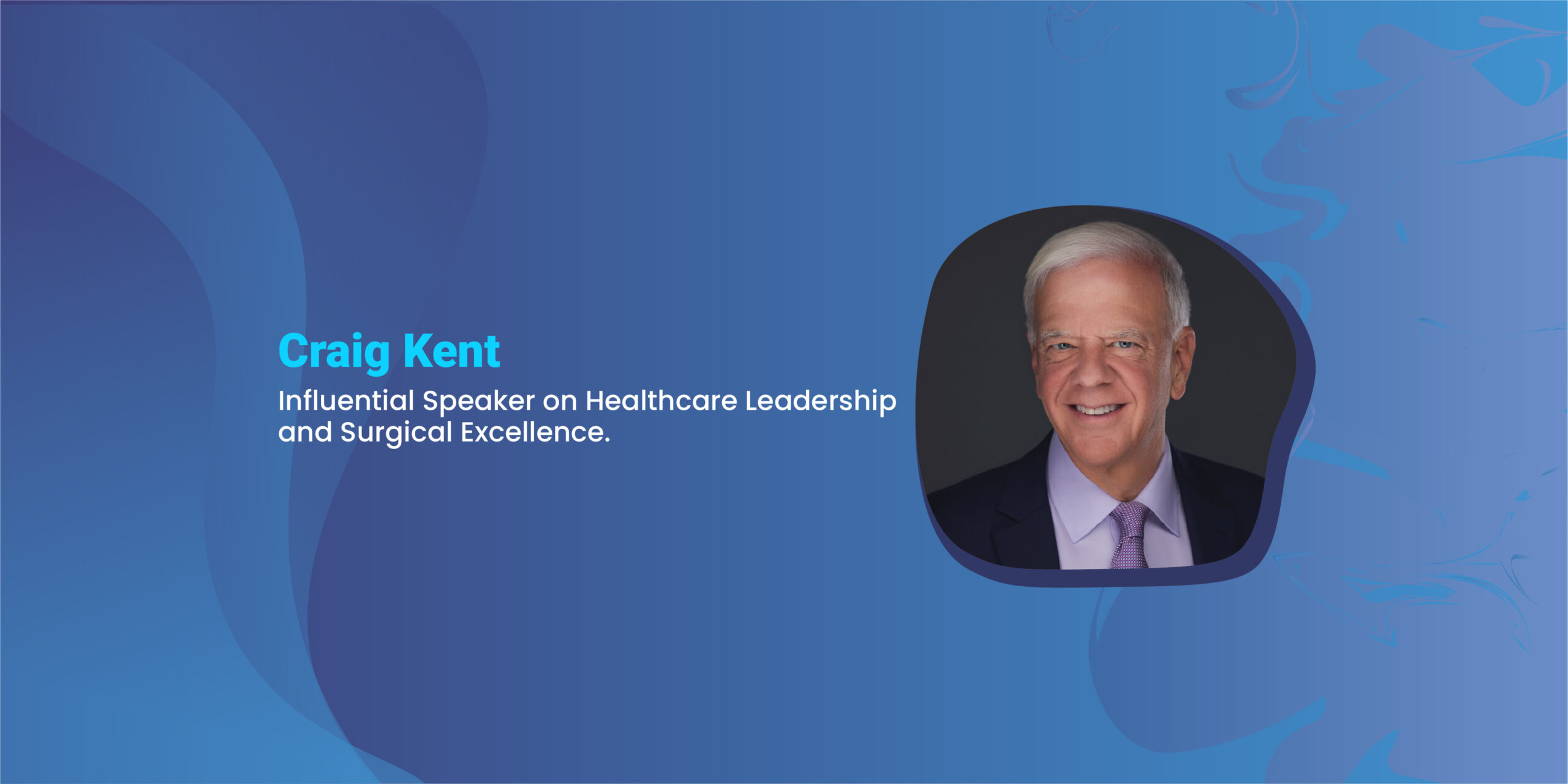 Craig Kent : Academic Medicine and Health System Leader